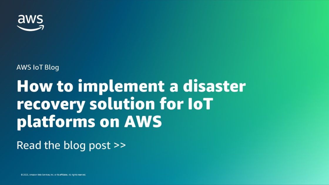 Implementing A Disaster Recovery Solution For Iot Platforms On Aws A